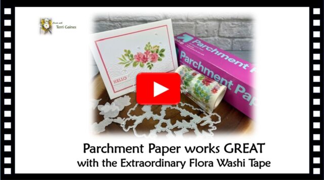 OMG!!! Parchment Paper works perfect with the Extraordinary Flora Washi ...